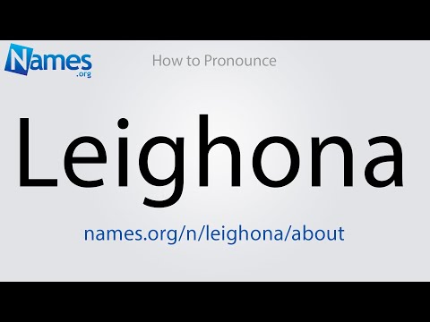 How to Pronounce Leighona