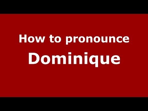 How to Pronounce Dominique - PronounceNames.com