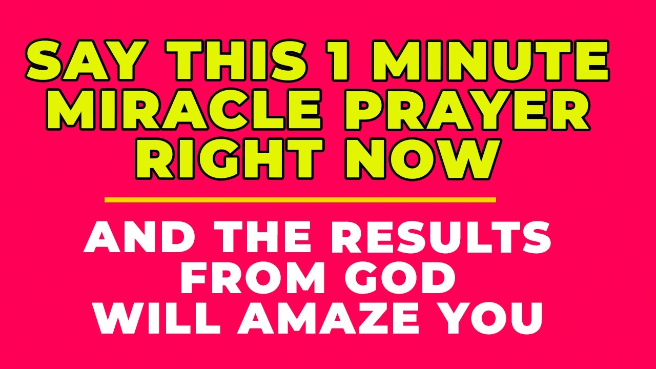 SAY THIS 1 MINUTE MIRACLE  PRAYER RIGHT NOW!! | Powerful Prayer For Blessings And Miracles Daily