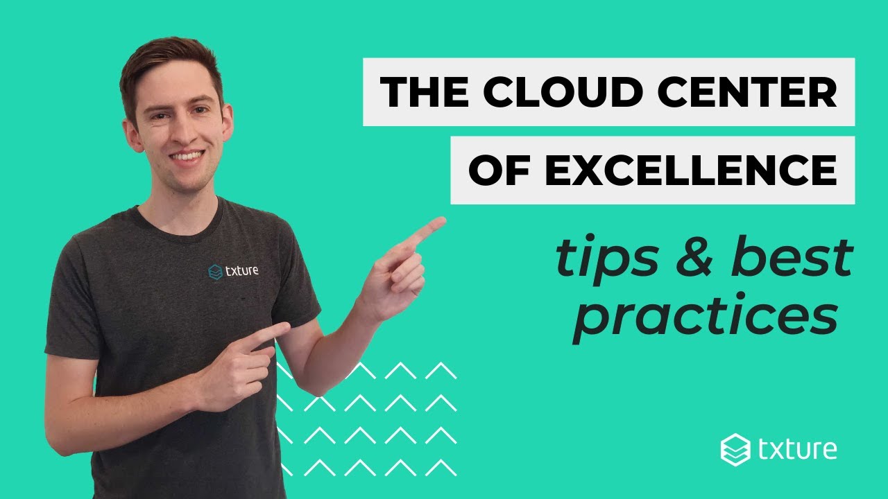 Cloud Center of Excellence: Tips & Best Practices