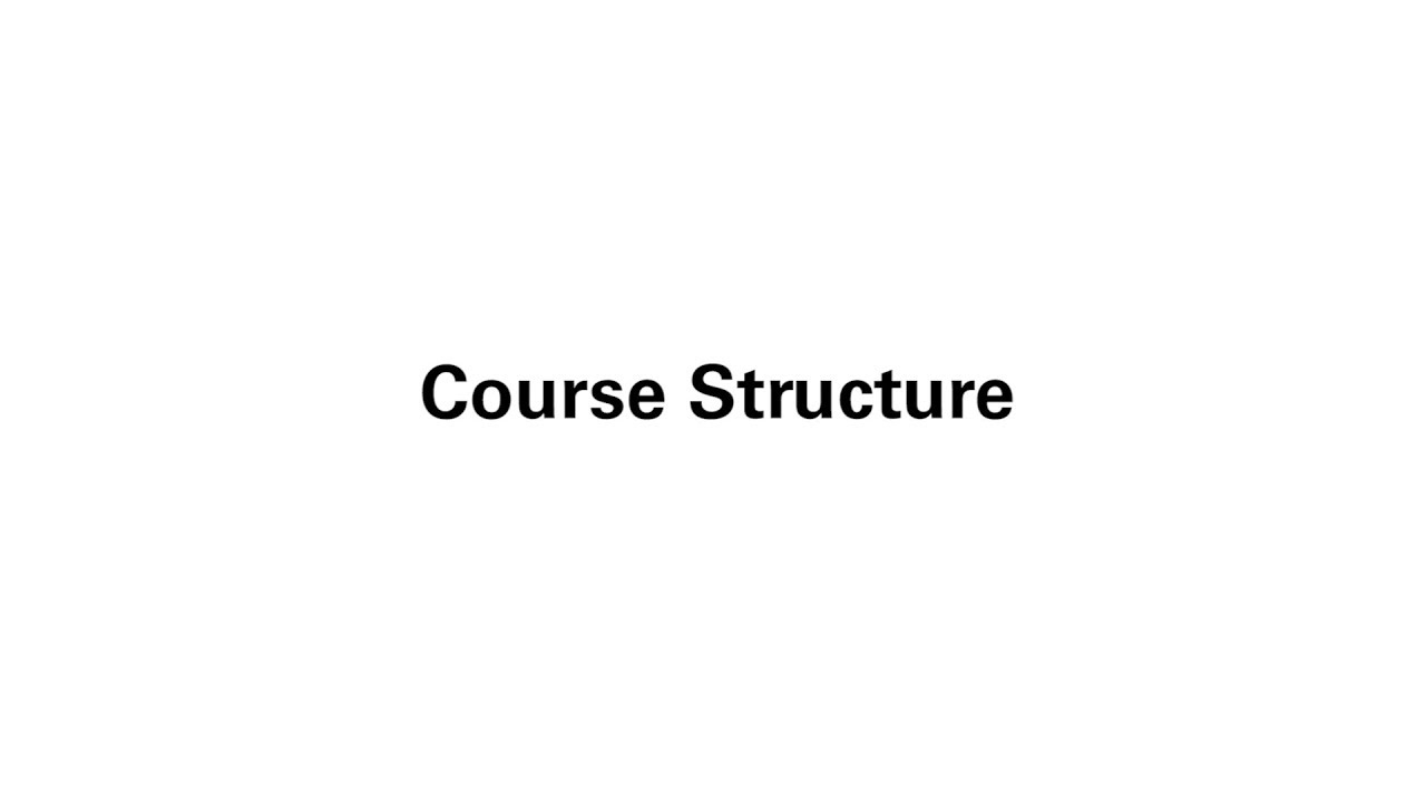 Unit 0 - Course Structure