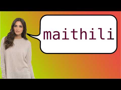 How to say 'Maithili' in French?