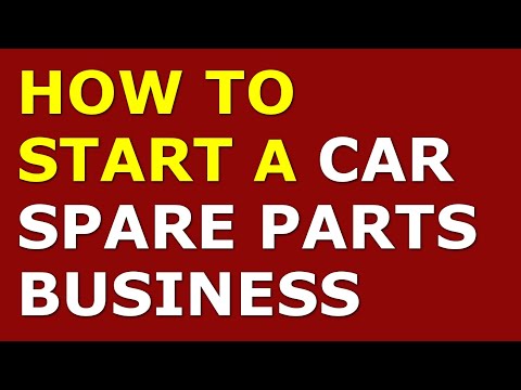 How to Start a car spare parts Business | Free car spare parts Business Plan Included