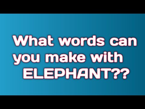 How many words can you make with ELEPHANT