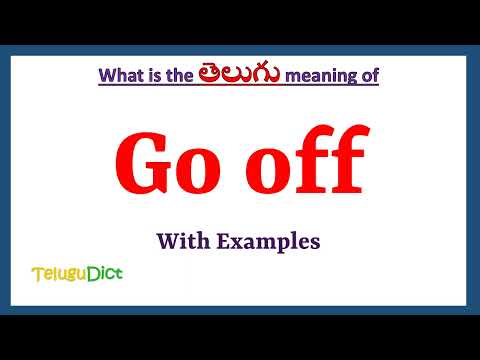 Go off Meaning in Telugu | Go off in Telugu | Go off in Telugu Dictionary |