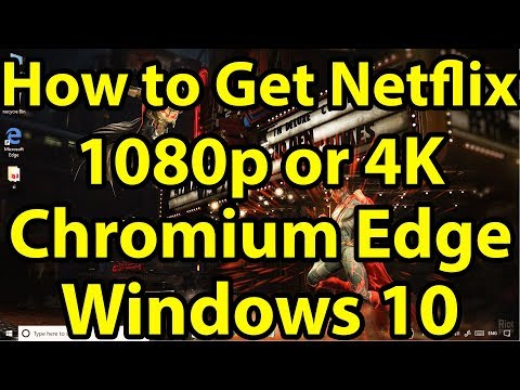 How to get Netflix 1080p or 4K on Microsoft Chromium Edge Browser in Windows 10