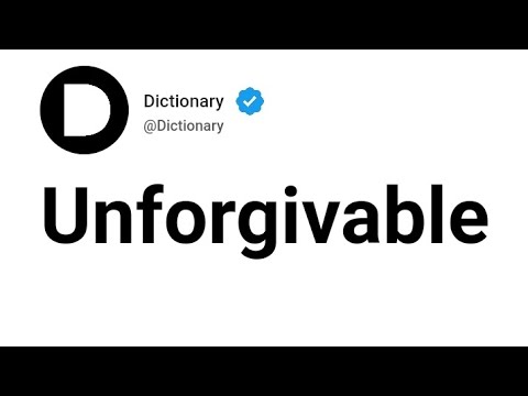 Unforgivable Meaning In English