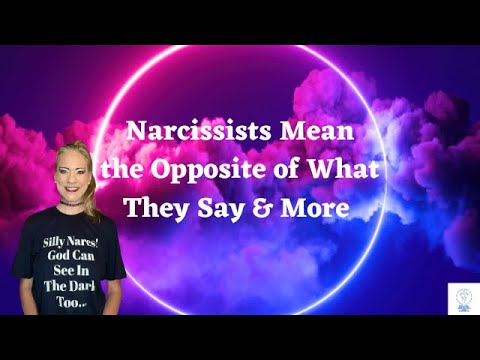 Narcissists Mean the Opposite of What They Say & More