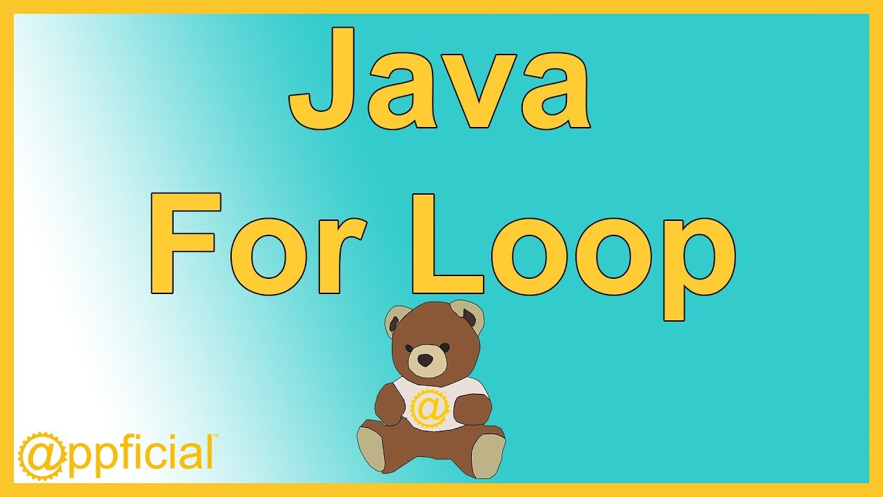 Java For Loop - How to Use the For Loop by Example - Java Programming - Appficial