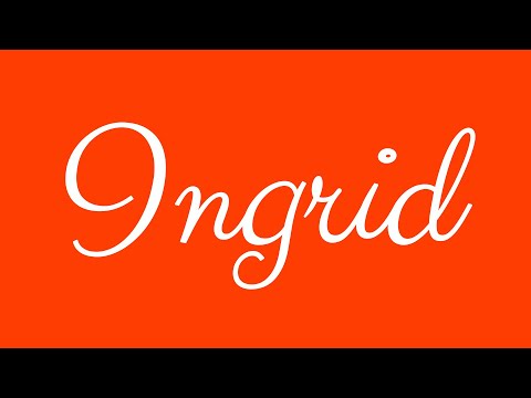 Learn how to Sign the Name Ingrid Stylishly in Cursive Writing