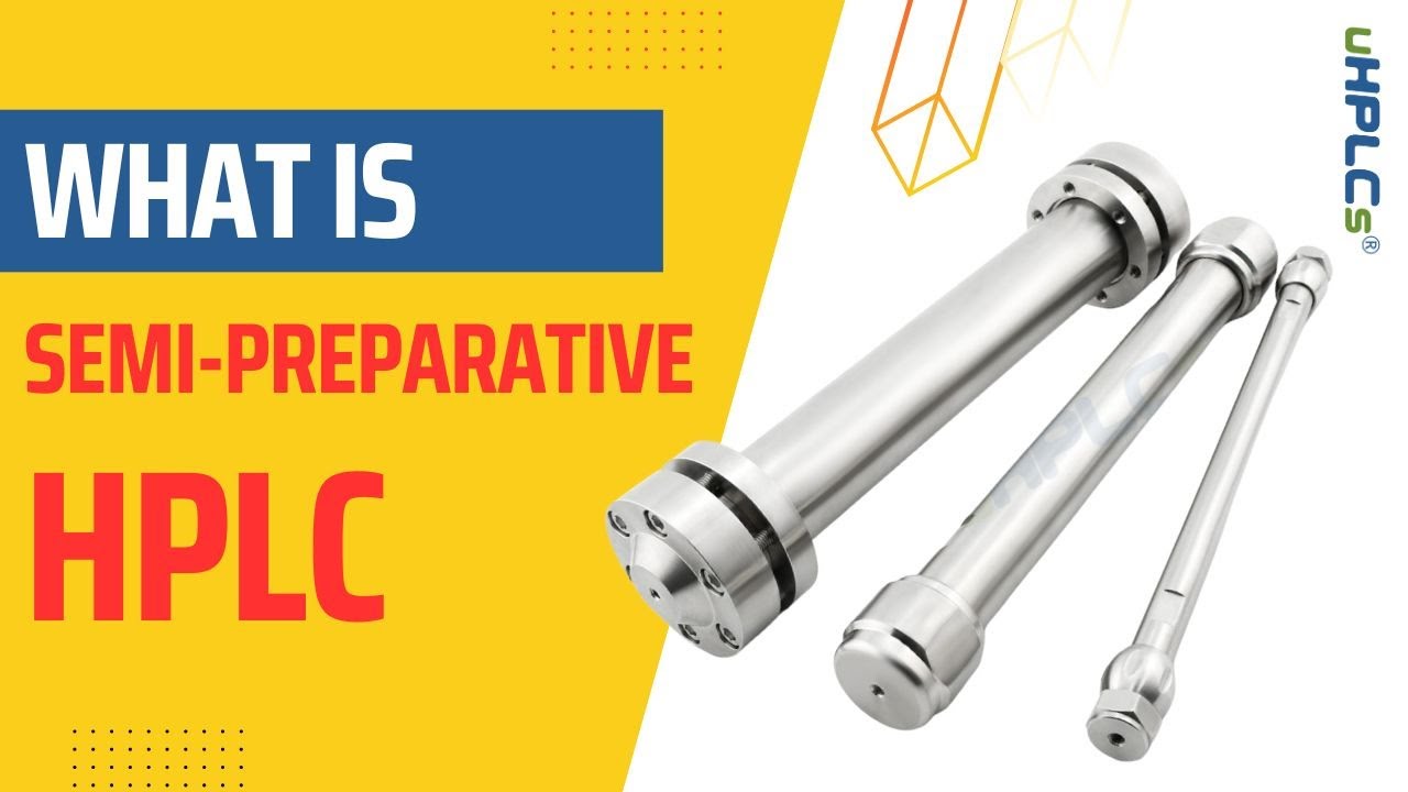 What is Semi Preparative HPLC ?