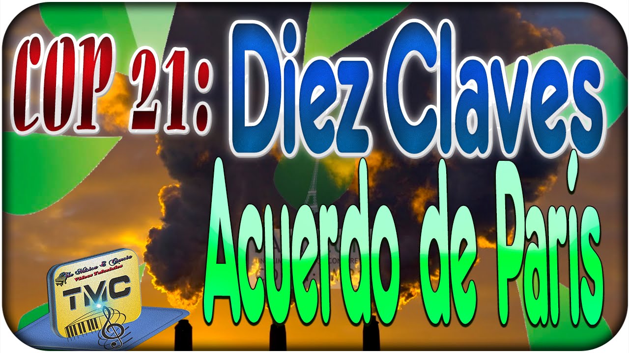 COP21: Las Diez Claves del Acuerdo de París