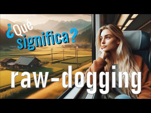 What does "raw-dogging" mean?