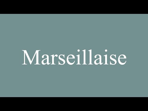 How to Pronounce ''Marseillaise'' Correctly in French