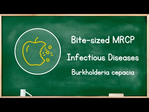 Infectious Diseases - Burkholderia Cepacia - MRCP Exam Revision
