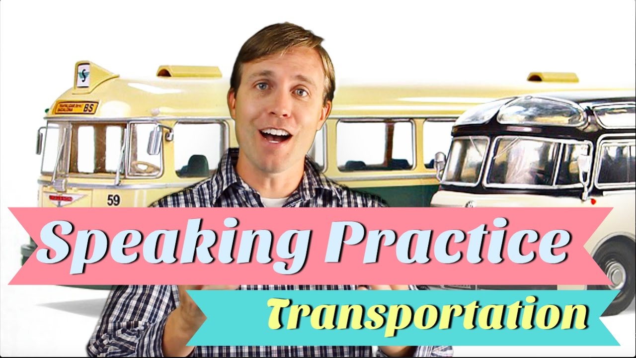 Awesome Listening & Speaking Practice | Transportation