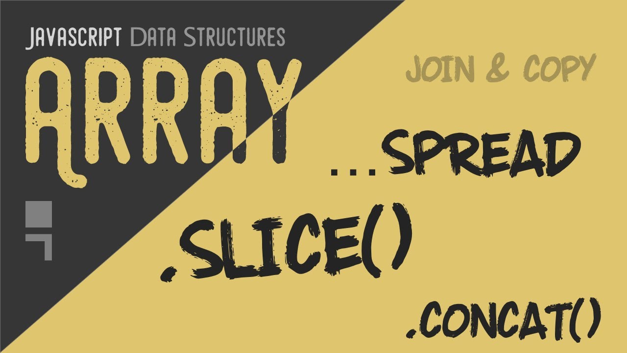 Array concat, slice and spread operator - Combining, Copying and Slicing Array