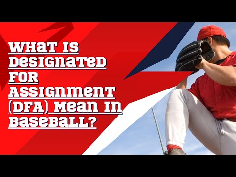 What is Designated for Assignment (DFA) Mean in Baseball? - Sports Scouters