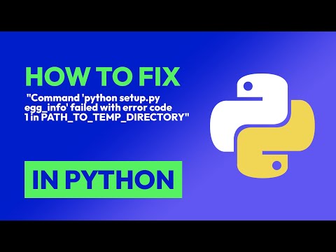 How to fix "Command 'python setup.py egg_info' failed with error code 1 in P... in Python