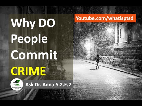 Why do people commit crimes and what helps after trauma. Ask Dr Anna S.2.E.2