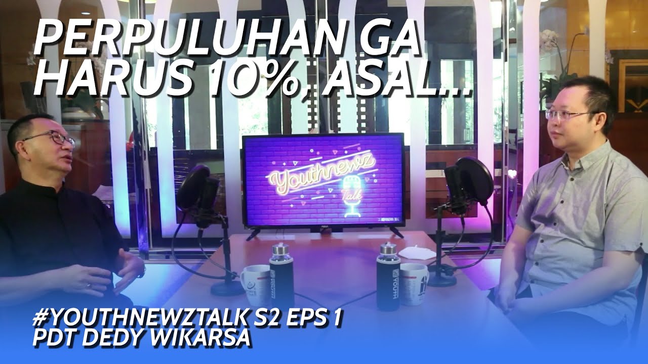 YOUTHNEWZTALK S2 EPS 1: PERPULUHAN GA HARUS 10%, ASAL... - PDT DEDY ...