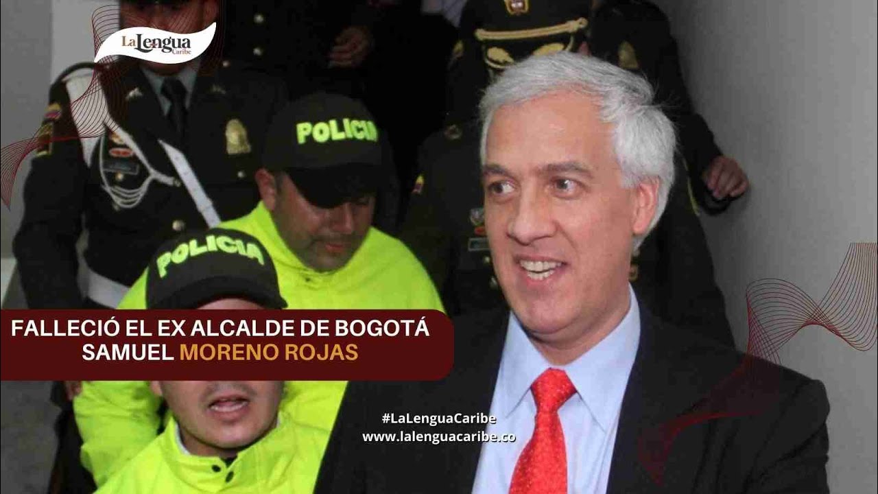Falleció Samuel Moreno, el exalcalde de Bogotá que debía 27 años de ...