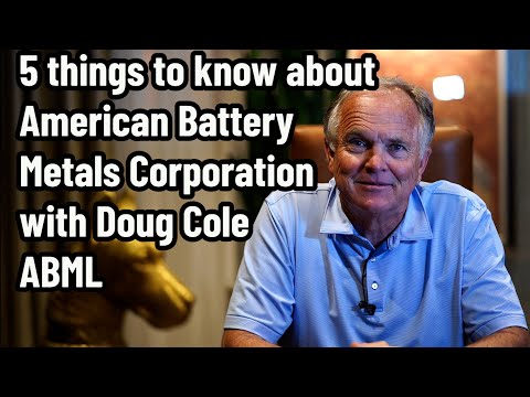 5 things about American Battery Metals Corporation with Doug Cole Chairman and CEO