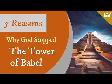 5 Reasons Why God Stopped The Tower of Babel– some may surprise you