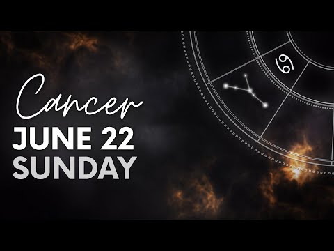 Cancer - Today Horoscope - June 22, 2025