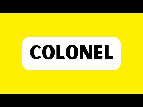 How to Pronounce Colonel (Correctly)