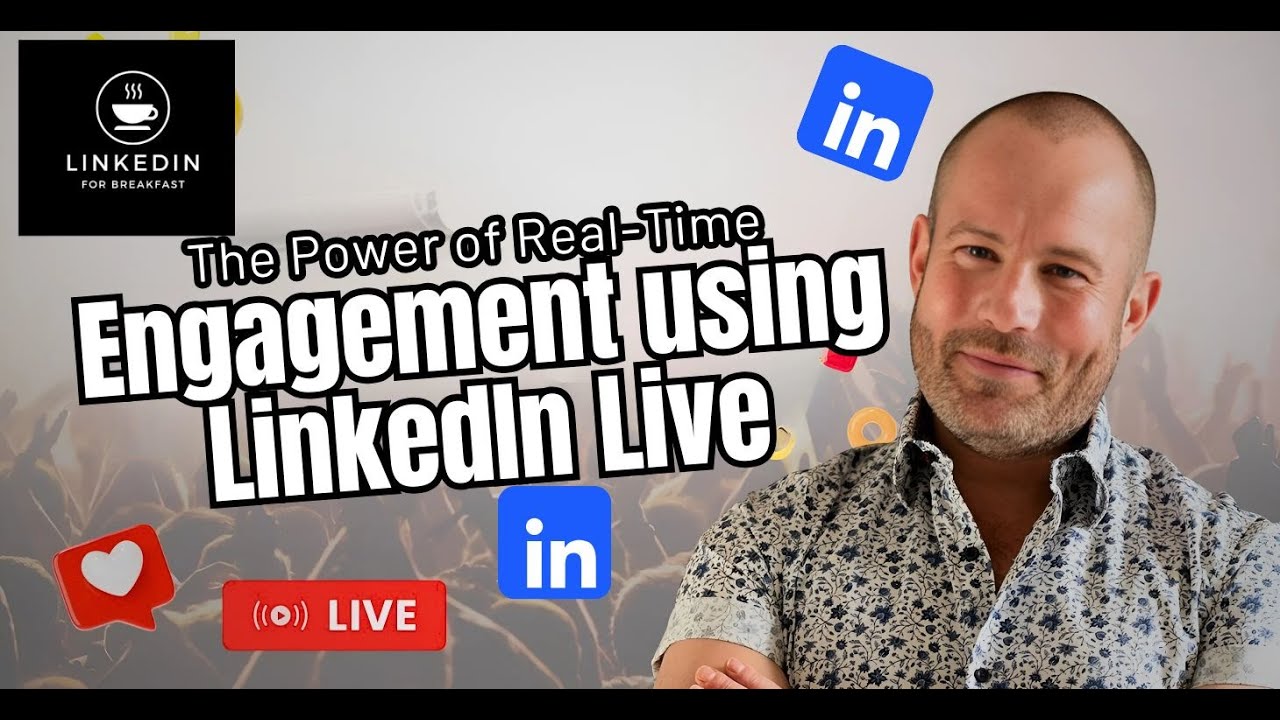 The Power of Real-Time Engagement using LinkedIn Live