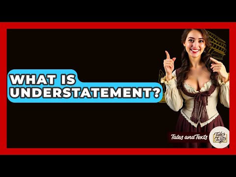 What Is Understatement? - Tales And Texts