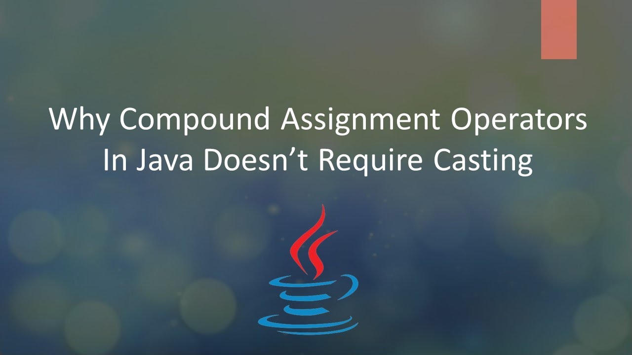 Tricky Interview Question | Why Compound Assignment Operator In Java Doesn't Require Casting