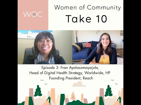 WOC Take 10 Episode 3: Fran Ayalasomayajula, Head of Digital Health, HP & Founding President, REACH