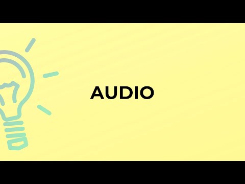 What is the meaning of the word AUDIO?