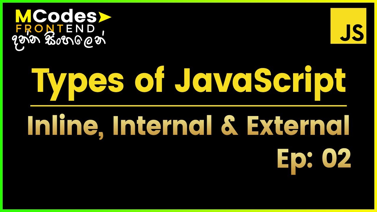 Inline, Internal & External JavaScript: Ways to write JavaScript (in Sinhala)