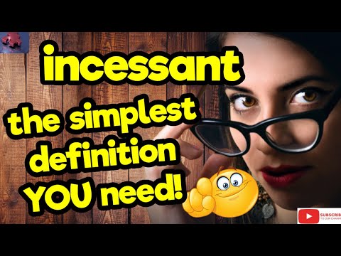 INCESSANT. The simplest definition YOU need!! #tellsvidetionary™