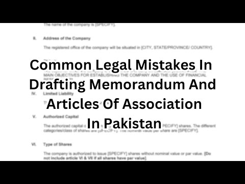 Common Legal Mistakes In Drafting Memorandum And Articles Of Association In Pakistan