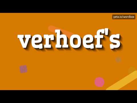VERHOEF'S - HOW TO PRONOUNCE IT!?