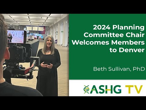 Welcome to the 2024 Annual Meeting of the American Society of Human Genetics