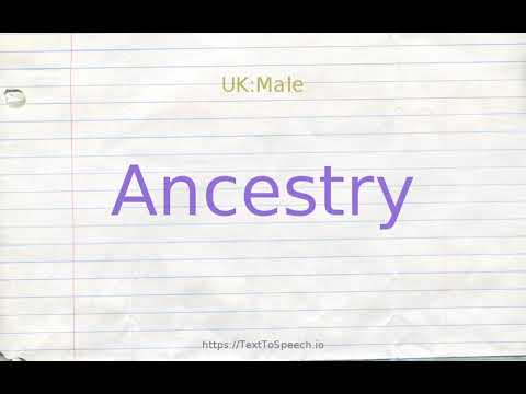How to pronounce ancestry