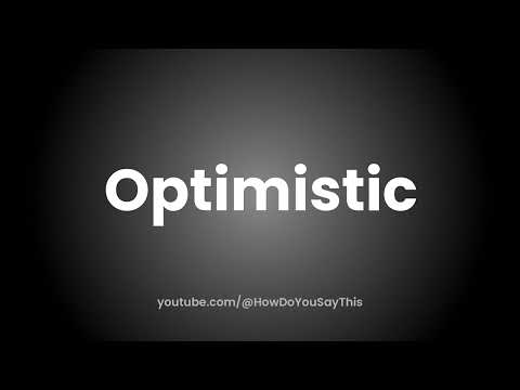 How to Pronounce Optimistic