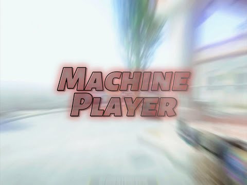 Steam Community :: Video :: Machine Player! | CS2 | Edit