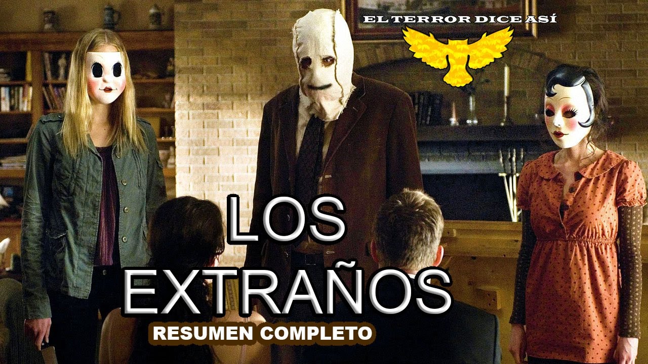 Los Extraños (2008) | RESUMEN COMPLETO