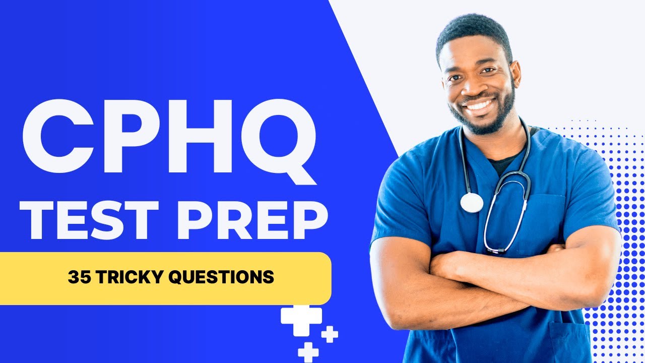 CPHQ Test Prep - Certified Professional in Healthcare Quality Review (35 Tricky Questions)