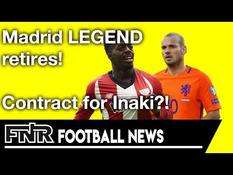 Sneijder RETIRES! | 9-Year Contract For Inaki?!