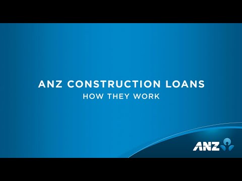 ANZ Construction Loans – How they work