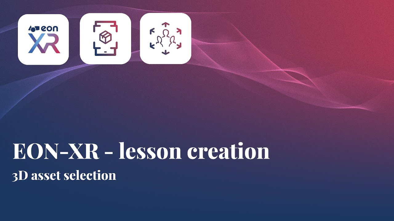 EON-XR - Lesson Creation - Asset Selection (Desktop)