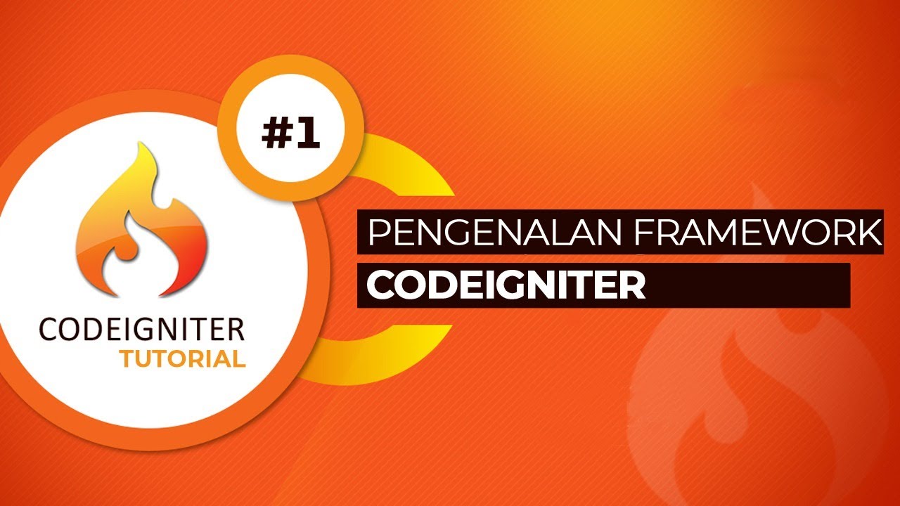 Tutorial Codeigniter #1 Pengenalan Framework CODEIGNITER