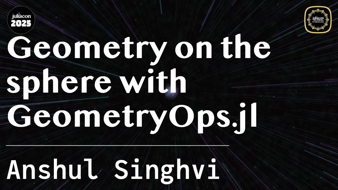 Geometry on the sphere with GeometryOps.jl | Singhvi | JuliaCon Global 2025